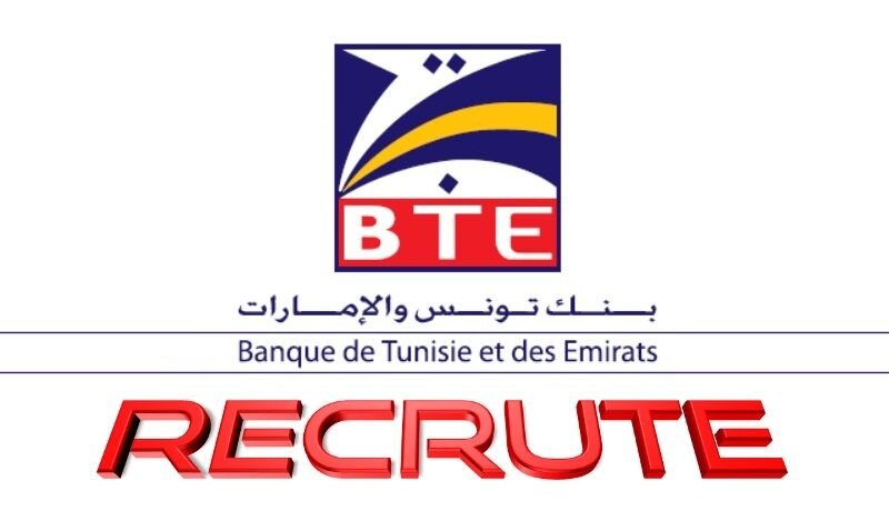 La Banque de Tunisie et des Emirats (BTE) // recrute – Offres d'emploi